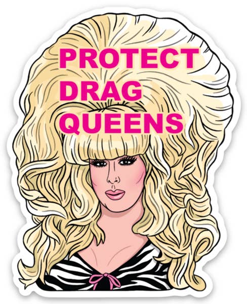 Protect Drag Queens Die Cut Sticker– Alair Gift Shop